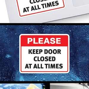 Decal Sticker Please Keep Door Closed at All Times Security Safety Sign ...