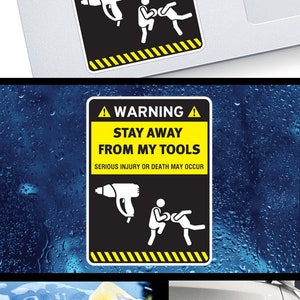 Decal Sticker Funny Sign Warning Sign Stay Away From My Tools Mechanic ...