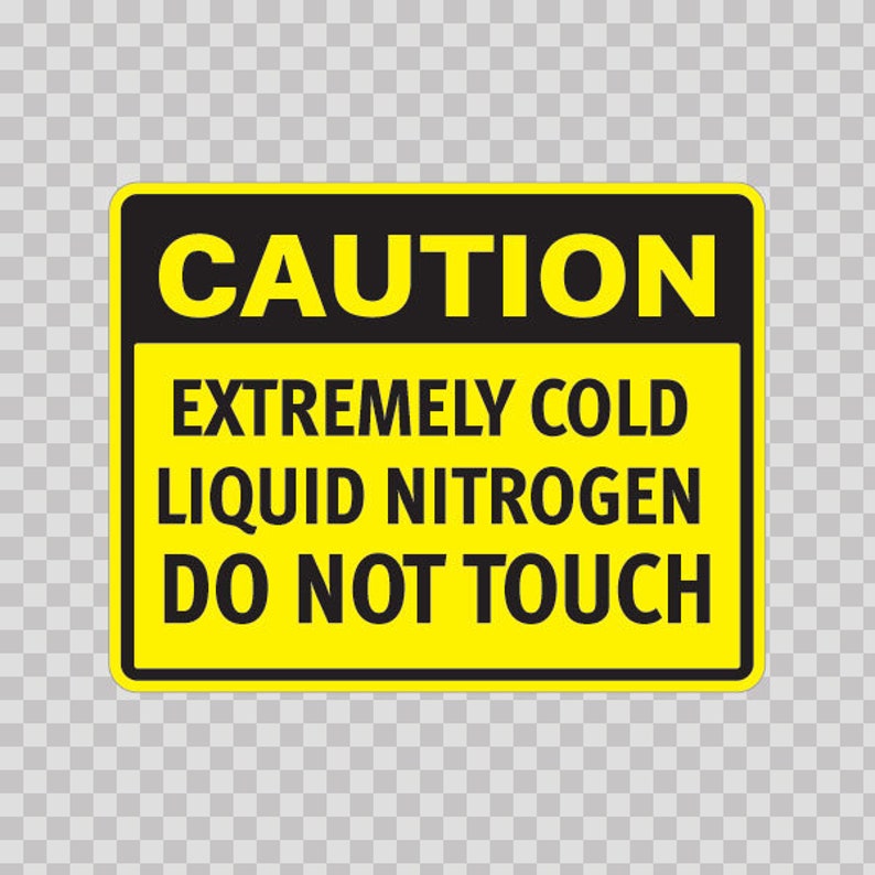 Decal Sticker Caution Extremely Cold Liquid Nitrogen Do Not Touch ...