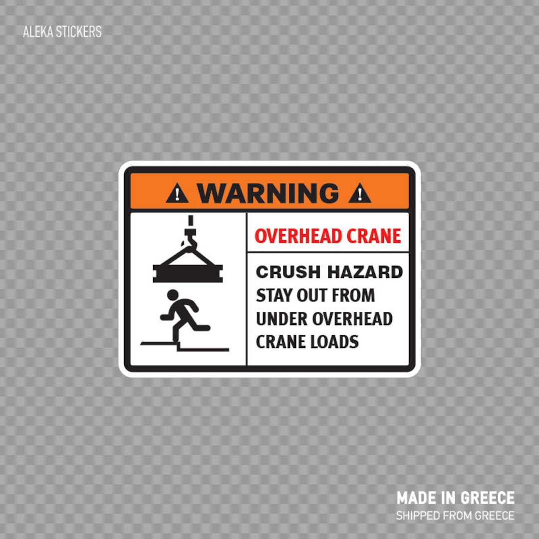 Decal Sticker Warning Overhead Crane. Crush Hazard. Stay Out From Under ...