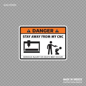 Decal Sticker Danger Stay Away From My Cnc Funny Sign Mechanic Machine ...