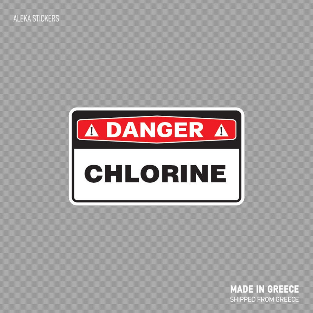 Decal Sticker Danger Chlorine Quality Signage Clear Guidance Chemical ...