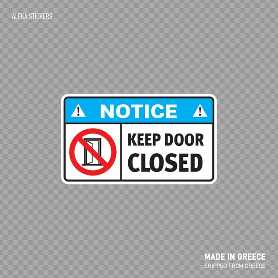 Decal Sticker Notice Keep Door Closed Information Sign Safety | Etsy