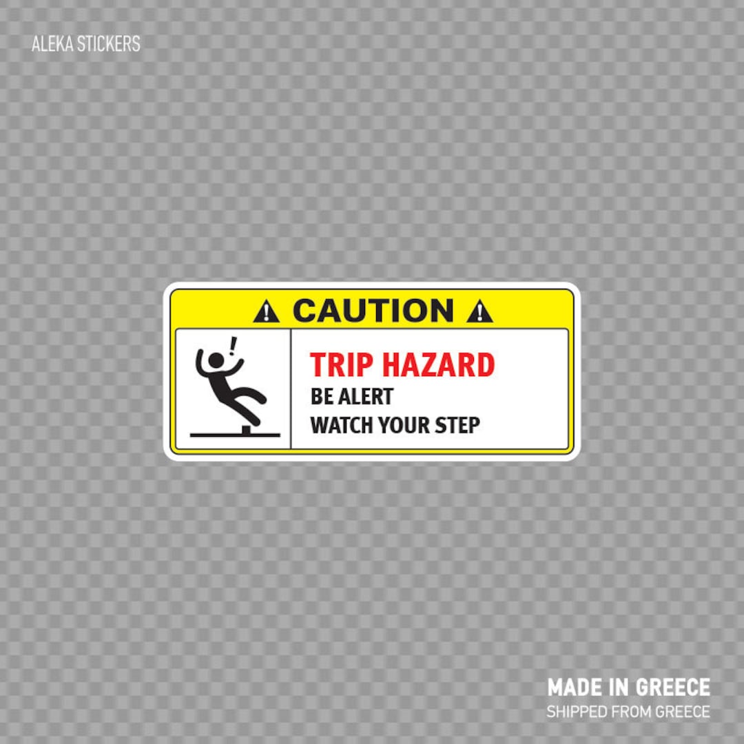Decal Sticker Caution Trip Hazard Be Alert Watch Your Step Safety Sign ...