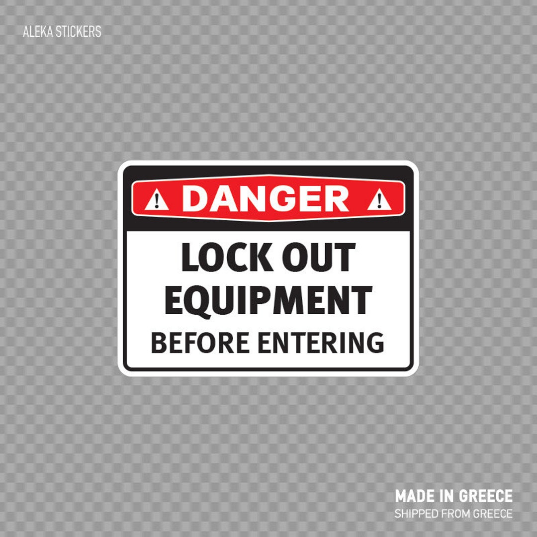 Decal Sticker Danger Lock Out Equipment Before Entering Information ...