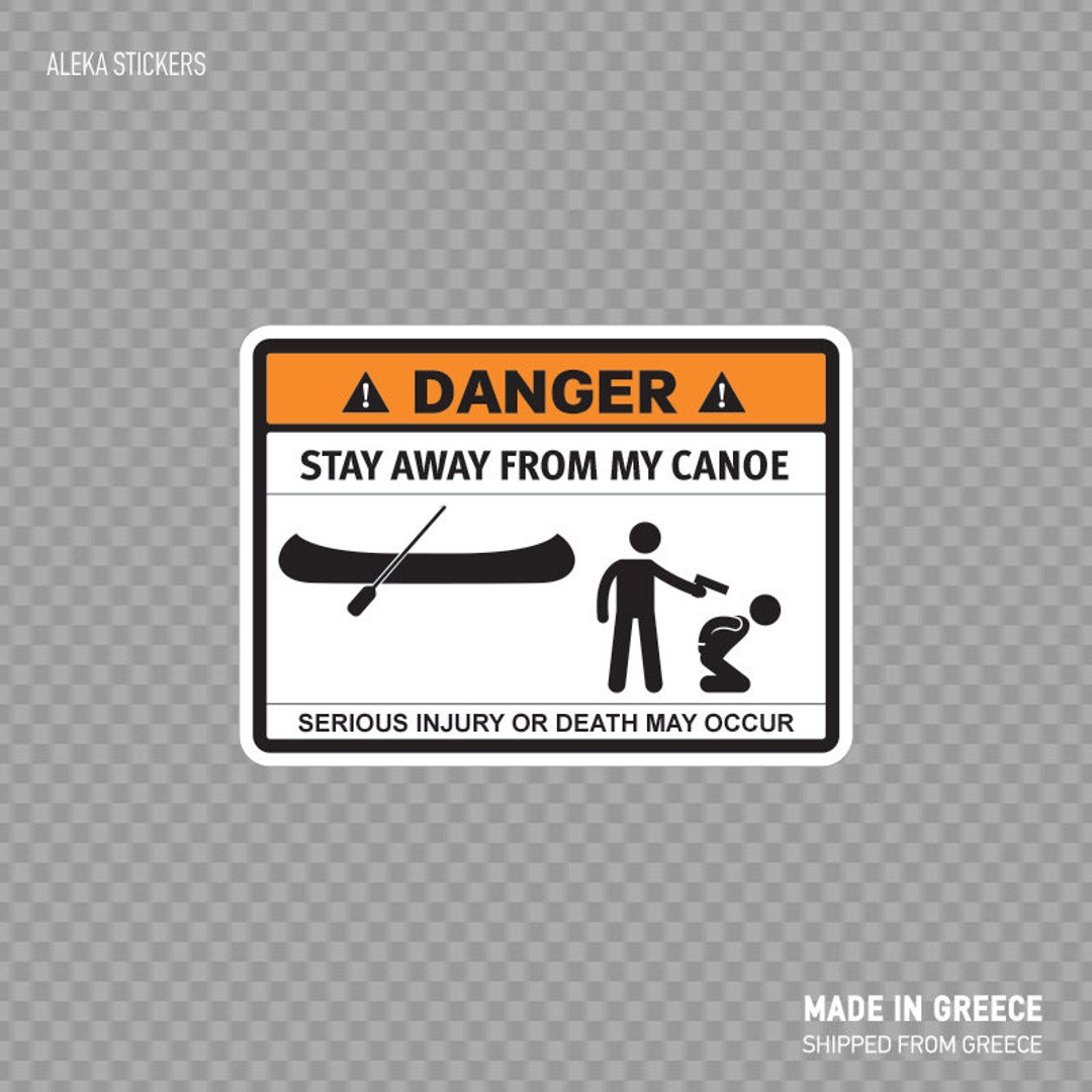 Decal Sticker Funny Sign Stay Away From My Canoe Sports XR728 - Etsy