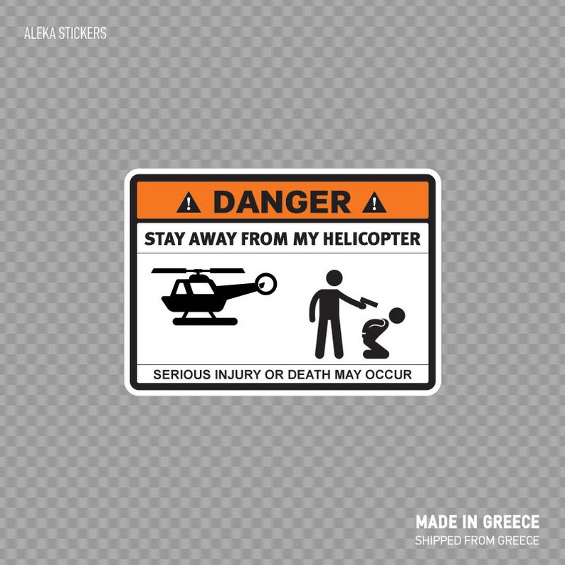 Decal Sticker Danger Stay Away From My Helicopter Funny Sign Waterproof ...