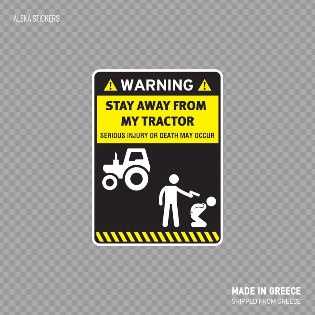 Decal Sticker Stay Away From My Tractor Funny Sign Farmer Agriculture ...