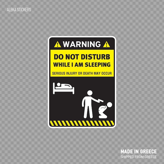 Decal Sticker Funny Do Not Disturb While I Am Sleeping Sign Etsy