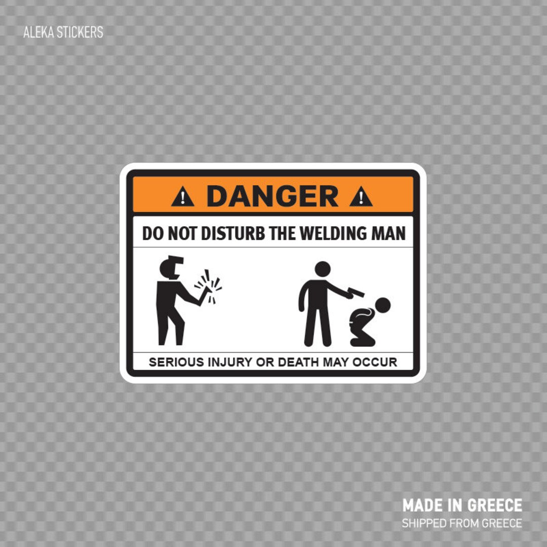 Decal Sticker Safety With a Smile: Funny 'do Not Disturb the Welding ...