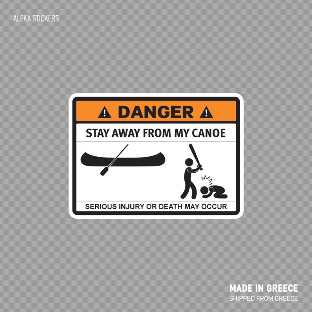 Decal Sticker Stay Away From My Canoe Funny Sign Top Quality Vinyl ...