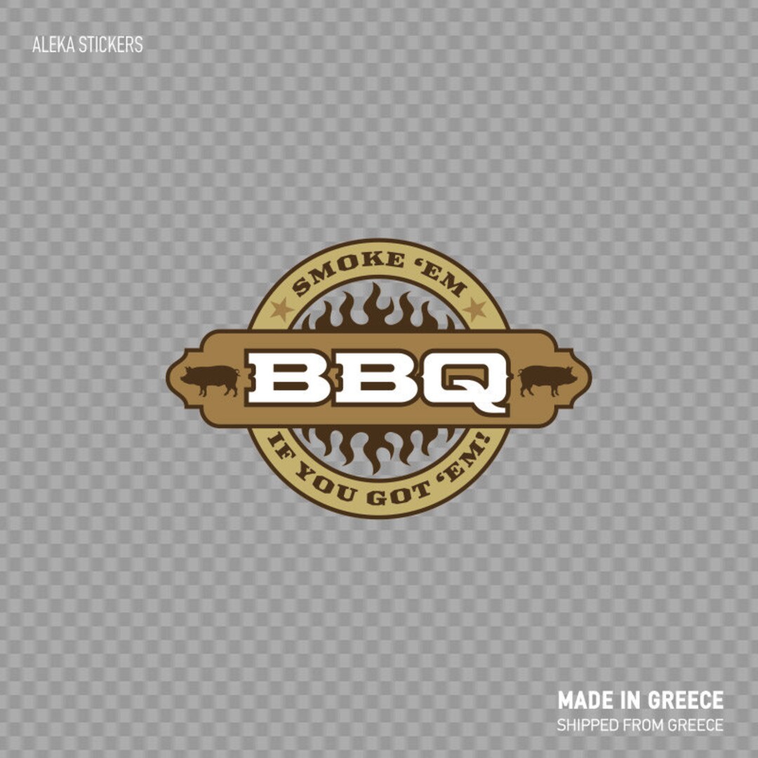 Decal Sticker Bbq Barbeque Sign Smoke' Em If You Got Chef Cook ...