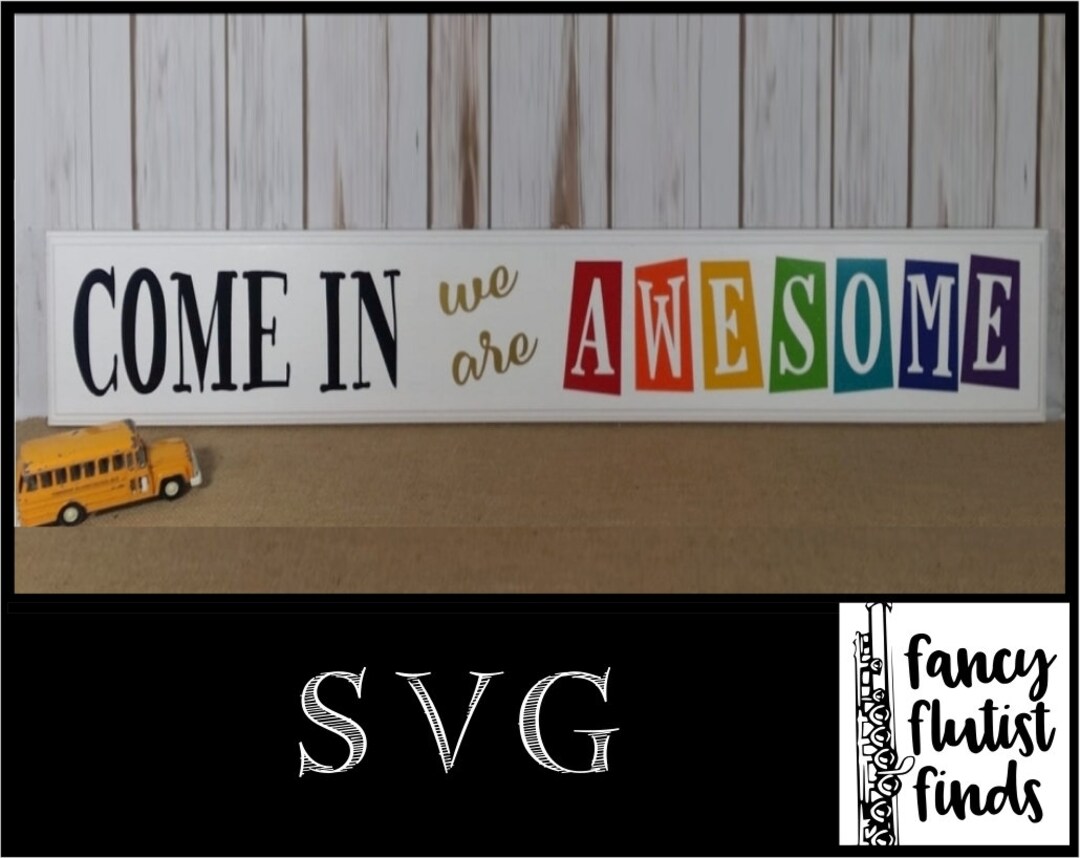 Come in We Are Awesome SVG Classroom Decor, School Pride, Small ...