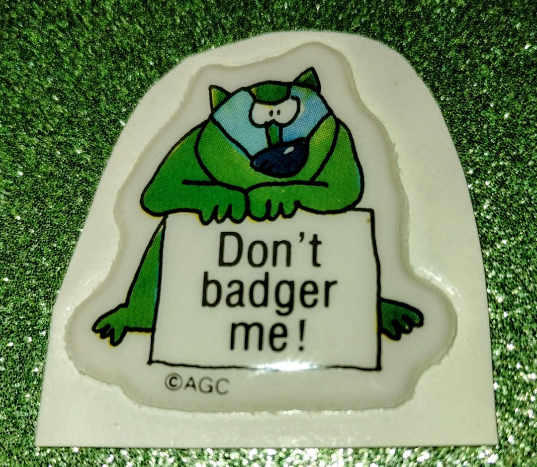 1980s 1990s 2000s Vintage Don't Badger Me Punny Animal Puffy Sticker ...