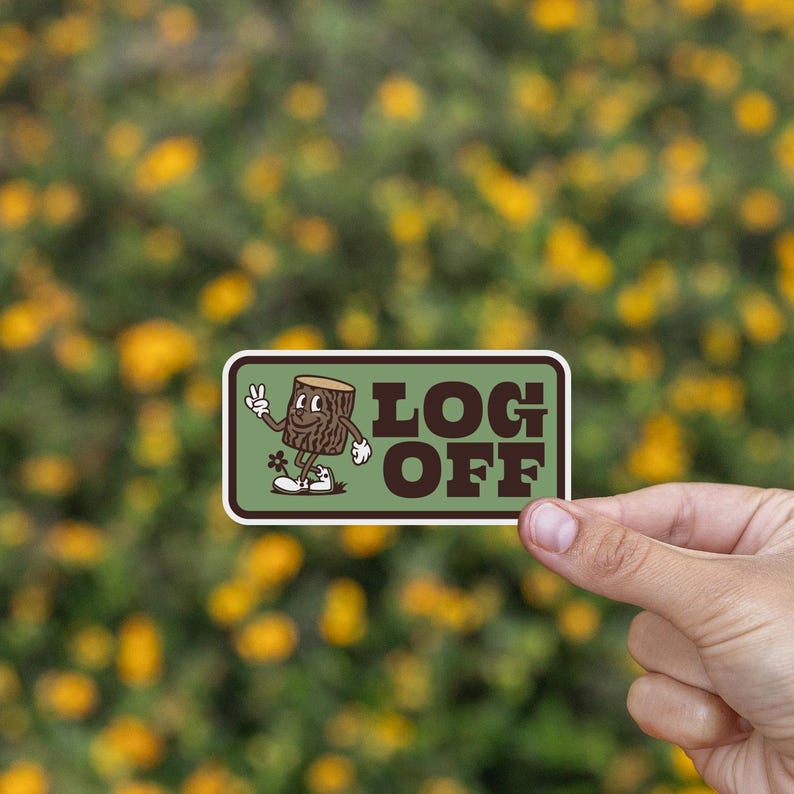 Log off Sticker | Show up Now Decal - Etsy