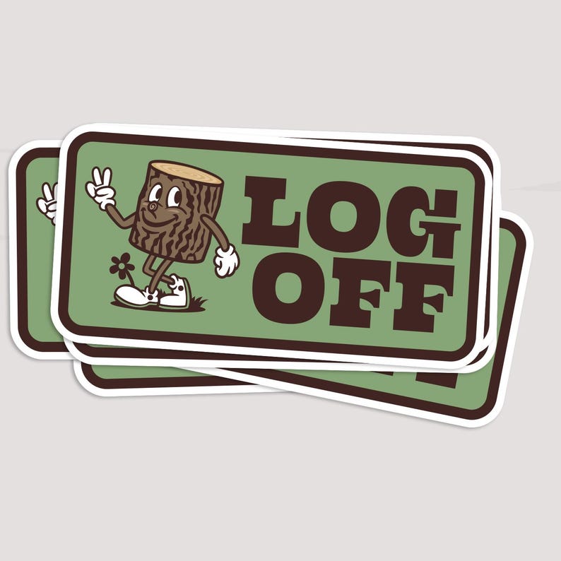 Log off Sticker | Show up Now Decal - Etsy