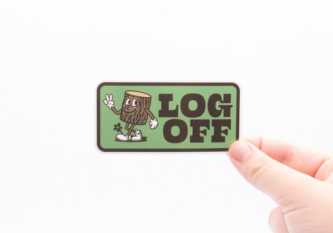 Log off Sticker | Show up Now Decal - Etsy