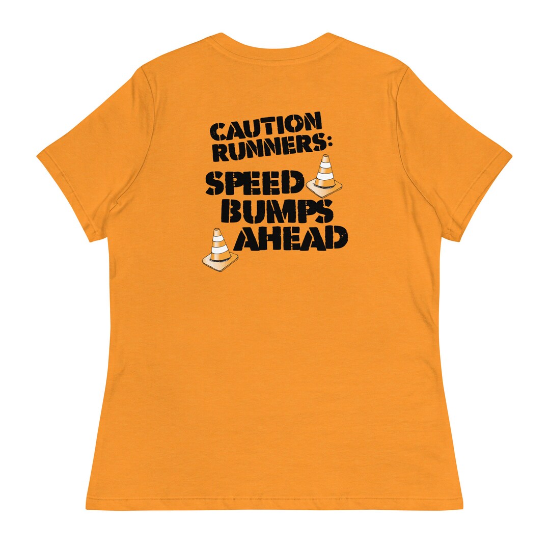 CAUTION RUNNERS: Speed Bumps Ahead - Bella+canvas Women's Relaxed T ...