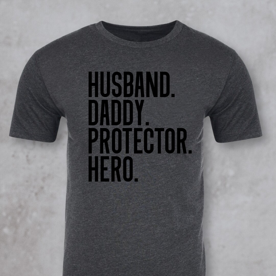 Husband, Daddy, Protector, Hero T-shirt | Family Hero | Dad Gift ...