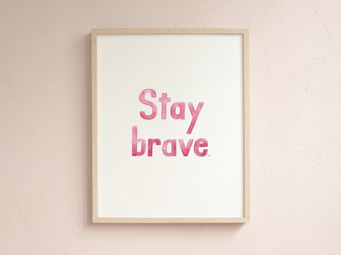 Stay Brave 8x10 Hand-painted Watercolor Art Print Digital - Etsy UK
