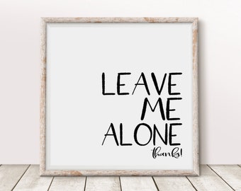 Leave Me Alone Sign - Etsy