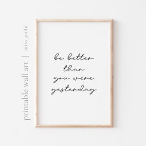 PRINTABLE Be Better Than You Were Yesterday | Positive Affirmation ...