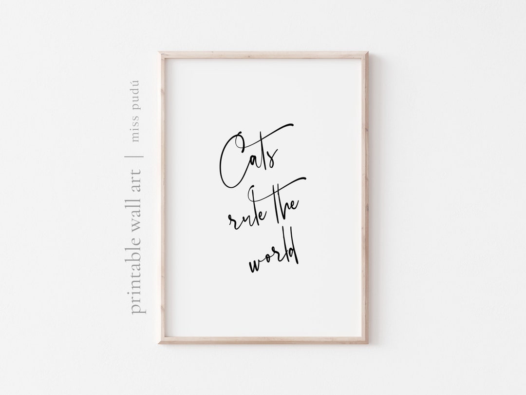 Cats Rule the World PRINTABLE Poster | Cat Lover Fun Quote Digital ...