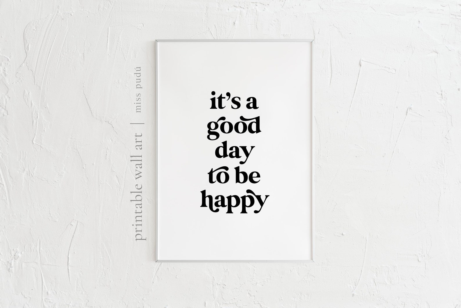 Printable It Is A Good Day To Be Happy Poster Positive Wall | Etsy