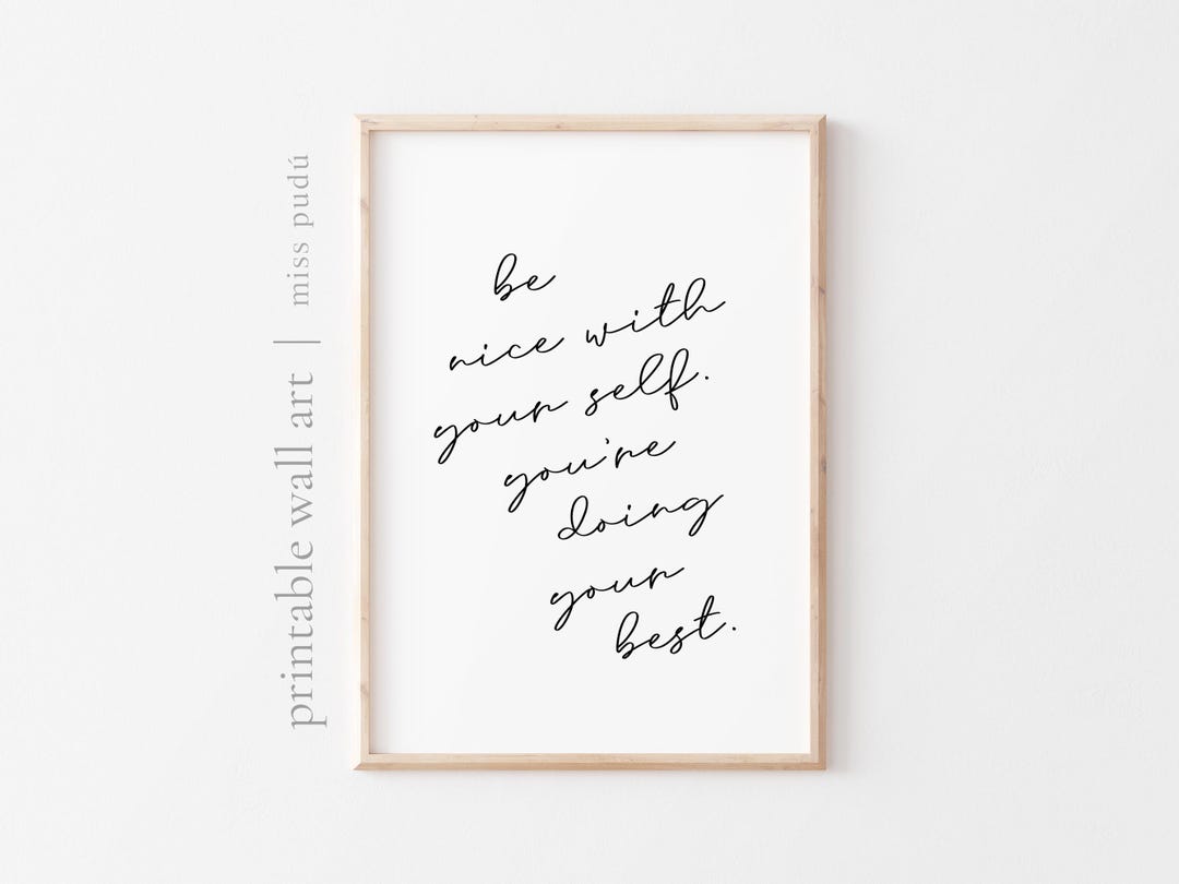 PRINTABLE Be Nice With Your Self You're Doing Your Best Poster ...