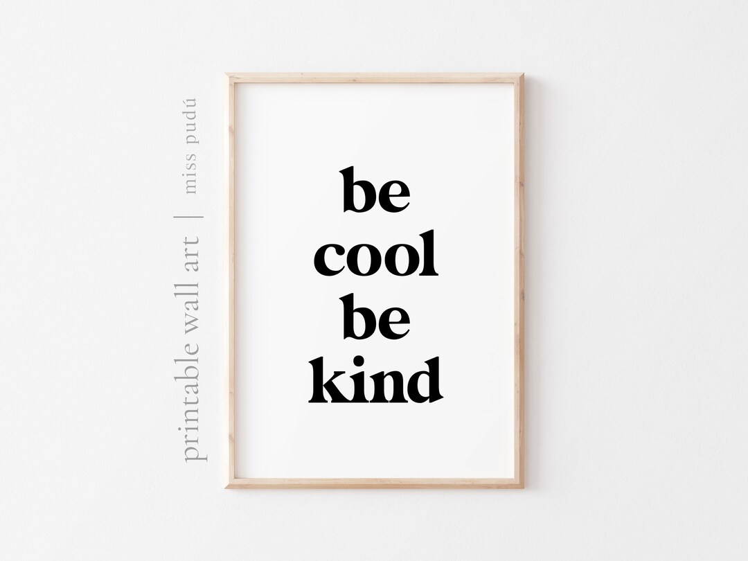 PRINTABLE Be Cool Be Kind Poster | Positive Quote Digital Download ...