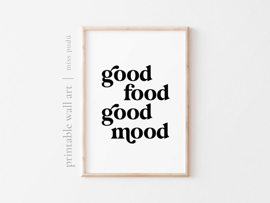Printable Good Food Good Mood Poster | Positive Kitchen Decor. Foodie ...