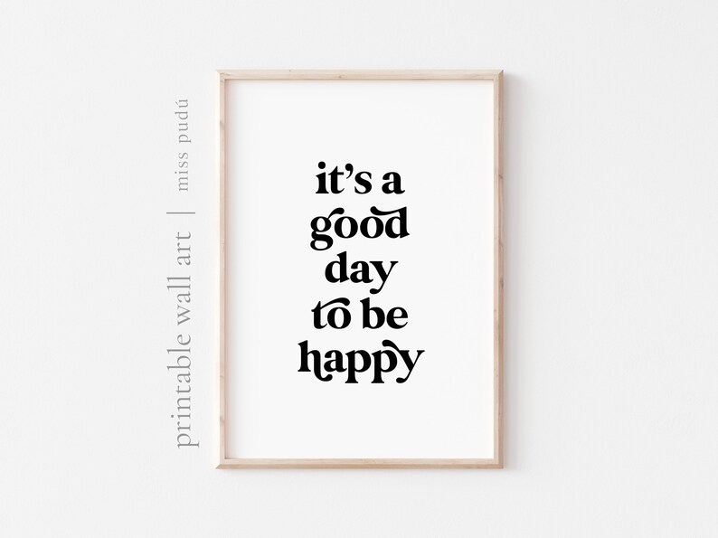 Printable It Is A Good Day To Be Happy Poster Positive Wall | Etsy