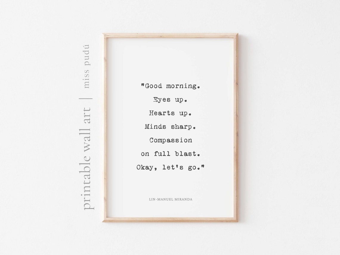 Printable Lin-manuel Miranda Quote good Morning. Eyes Up. - Etsy