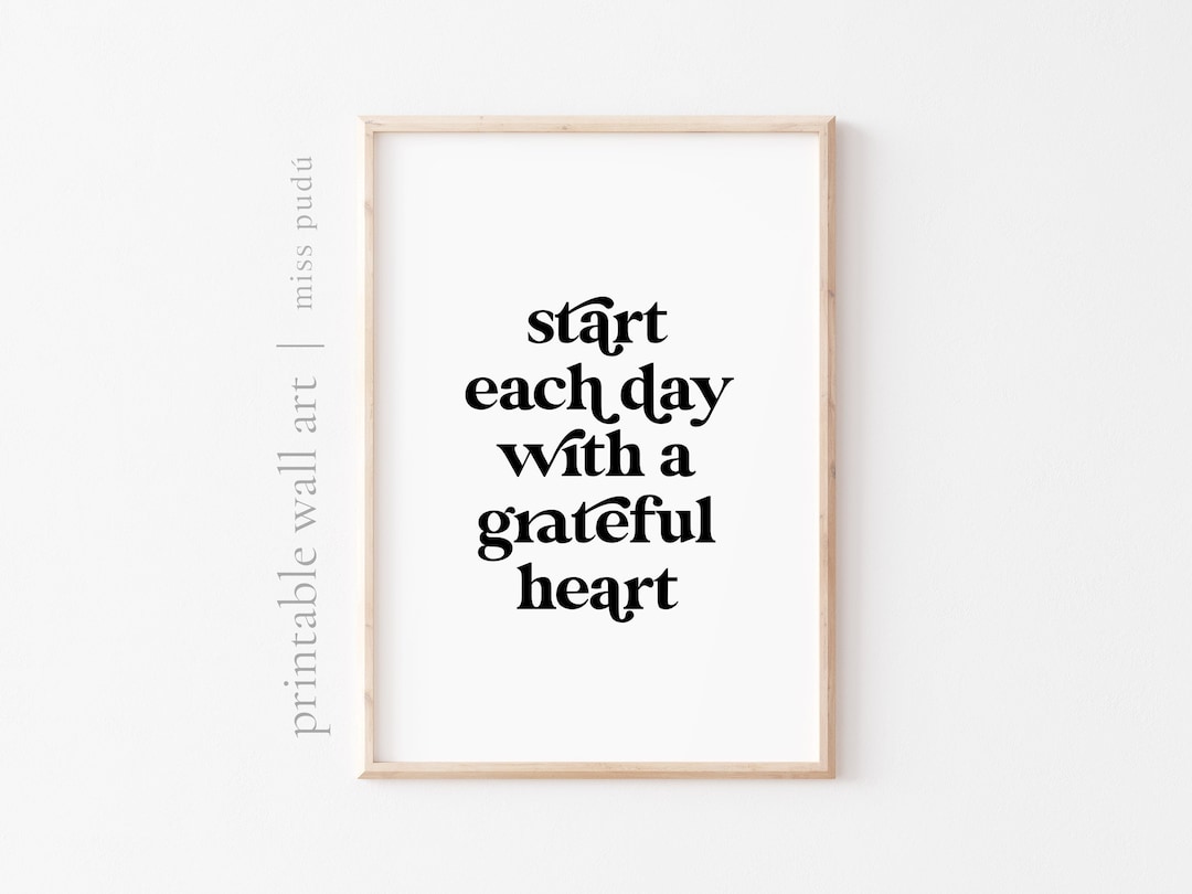 Start Each Day With a Grateful Heart PRINTABLE Poster | Mindfulness ...