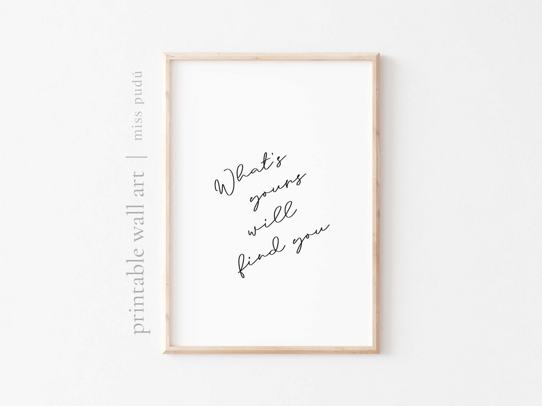 What's Yours Will Find You PRINTABLE Positive - Etsy