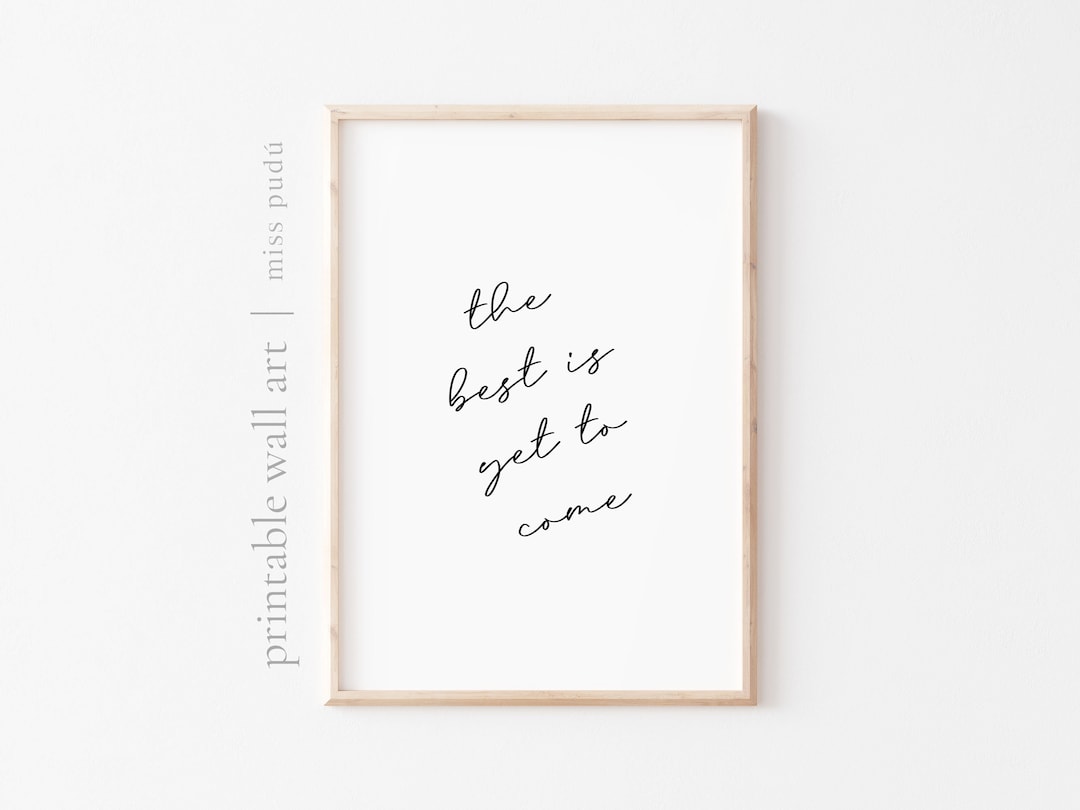 PRINTABLE the Best is yet to Come Poster | Motivational Quote Print ...