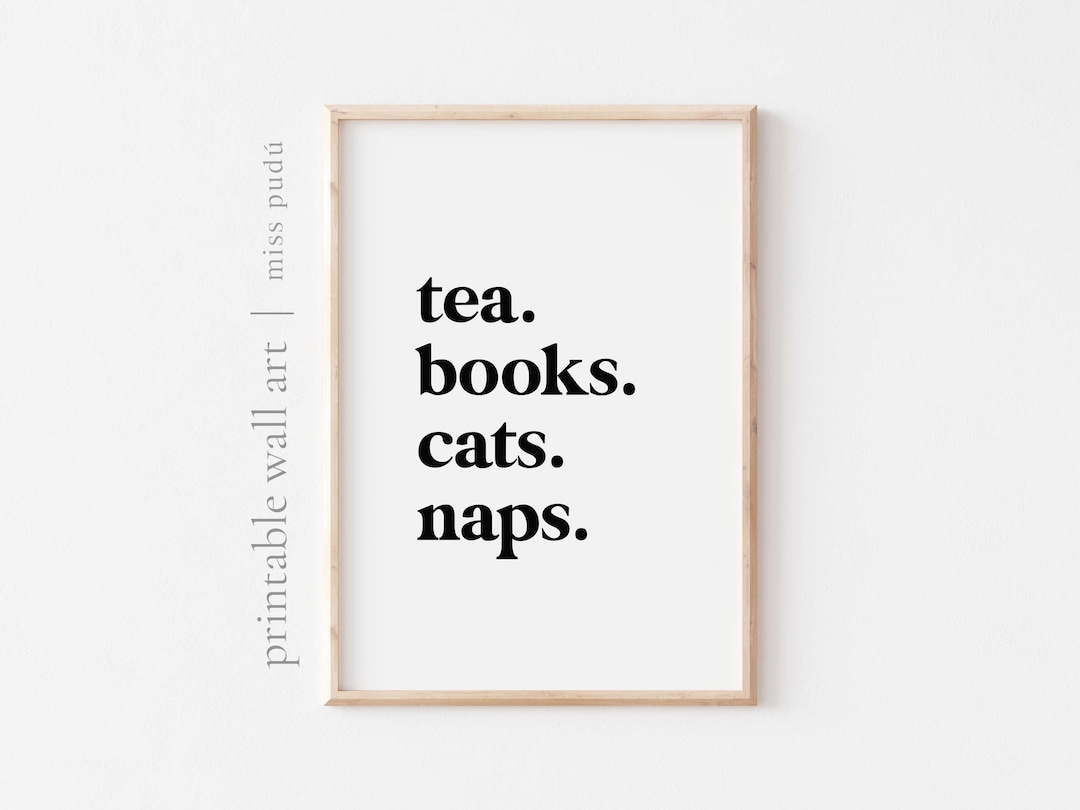 Tea Books Cats Naps PRINTABLE Poster | Cat Lover Quote Digital Download ...