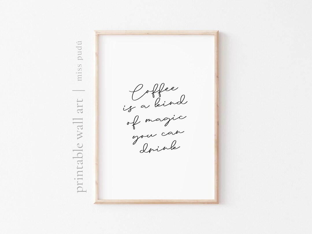 Coffee is Magic Printable Wall Art | Minimalism Home Decor Print ...