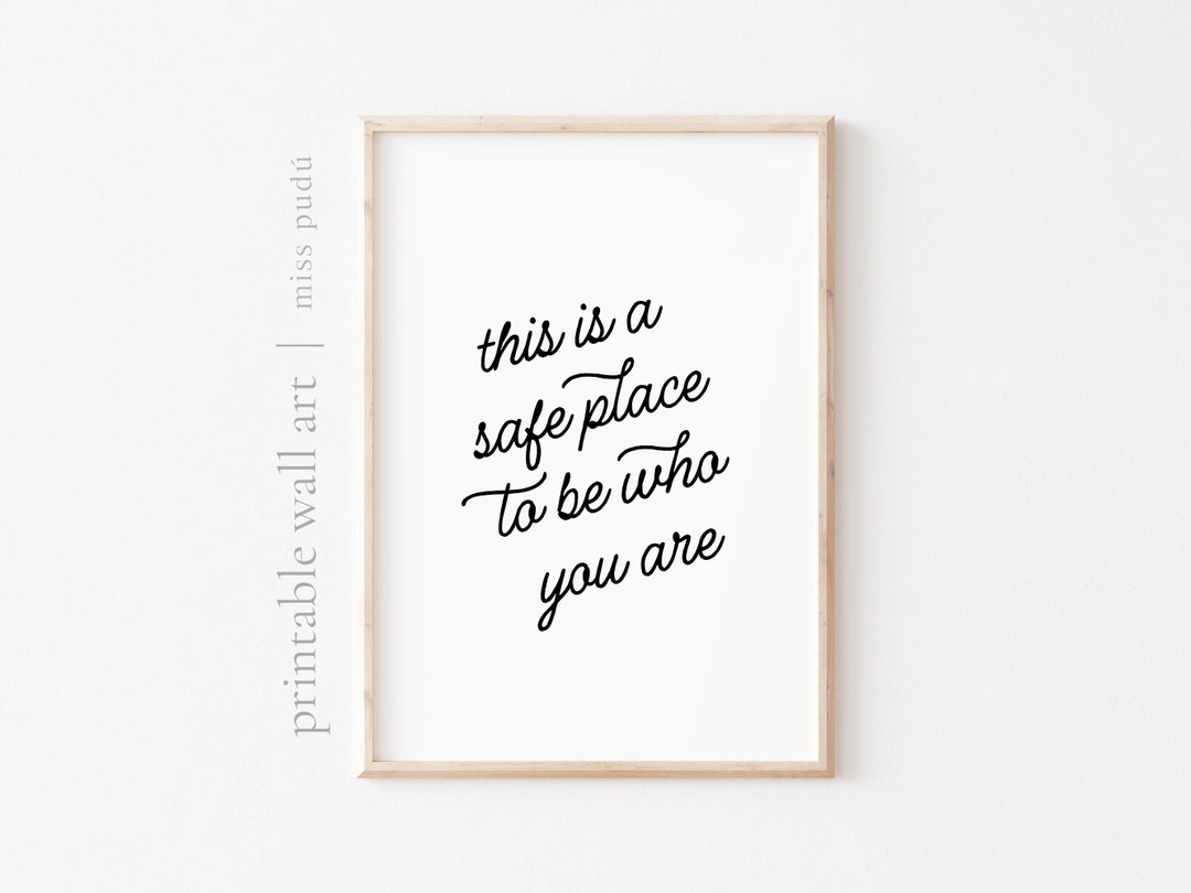Printable This is a Safe Place to Be Who You Are | Positive Quote ...
