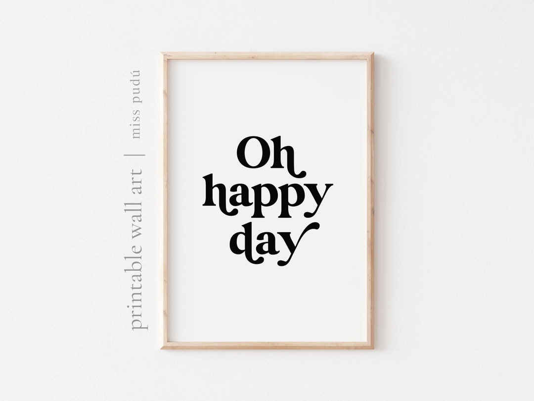 Oh Happy Day Printable Poster | Positive Quote Print (digital Download ...