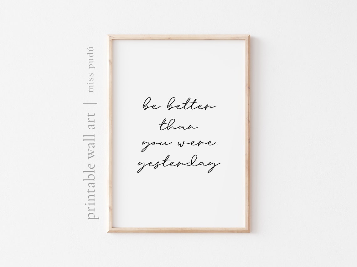 PRINTABLE Be Better Than You Were Yesterday Positive - Etsy