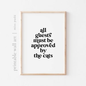 All Guests Must Be Approved by the Cats PRINTABLE Poster | Cat Lover ...