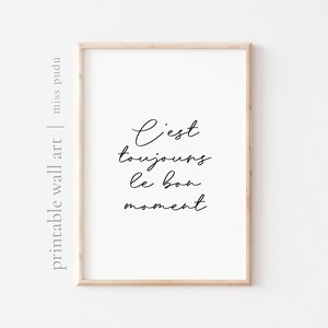 C'est Toujours Le Bon Moment Printable Poster | French Quote Digital ...