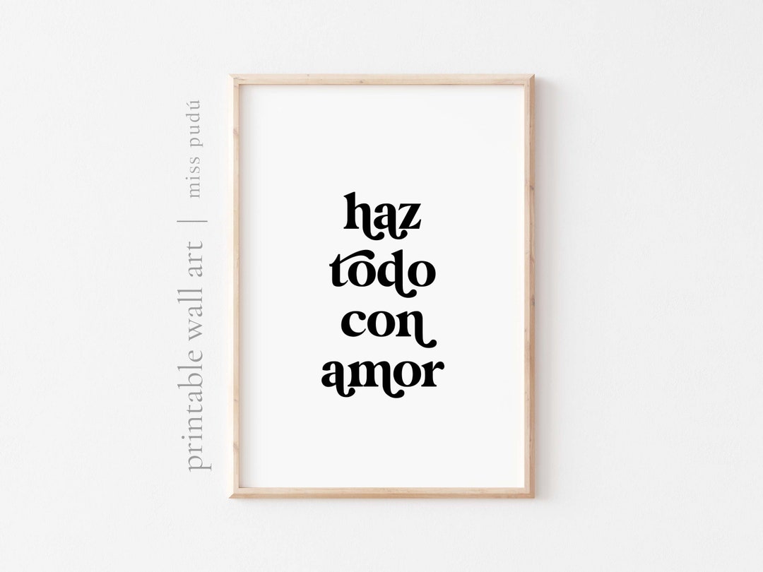 PRINTABLE Haz Todo Con Amor | Positive Spanish Quote (instant Digital ...