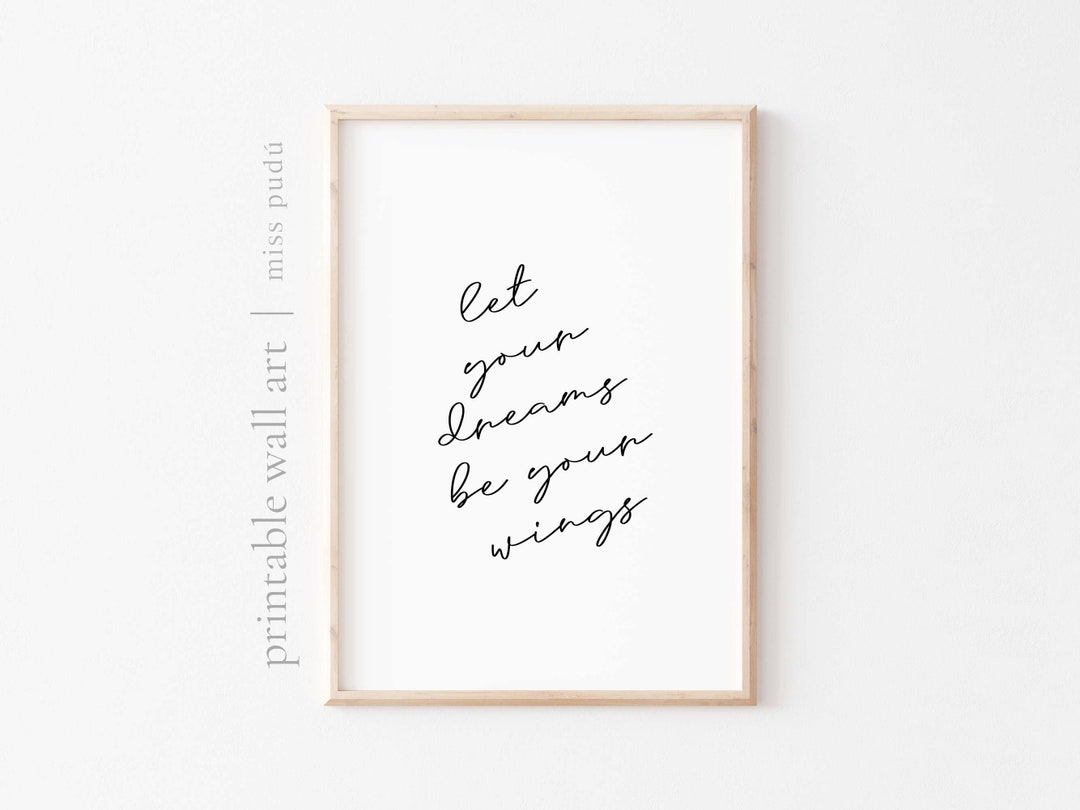 PRINTABLE Let Your Dreams Be Your Wings Poster | Positive Gallery Wall ...