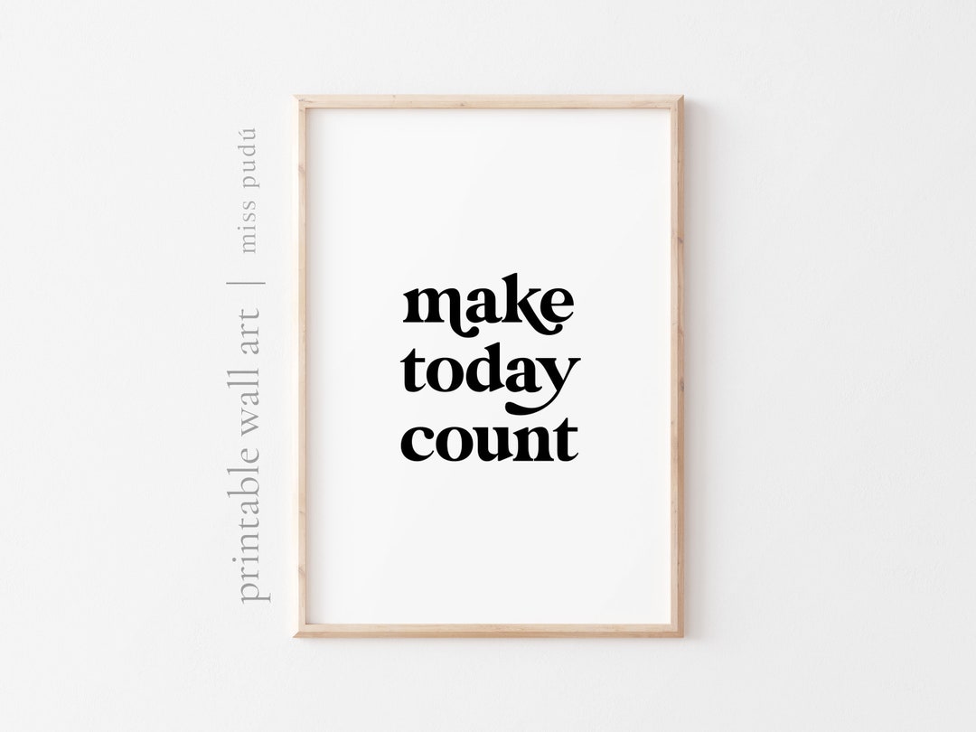 Make Today Count PRINTABLE Poster | Growth Mindset Quote Digital ...