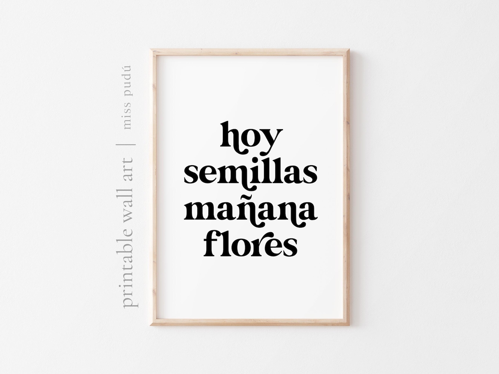 Hoy Semillas Mañana Flores | Today Seeds Tomorrow Flowers Printable ...
