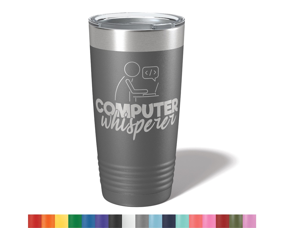 Computer Whisperer Funny Engraved Tumbler - Funny Gift for Computer ...