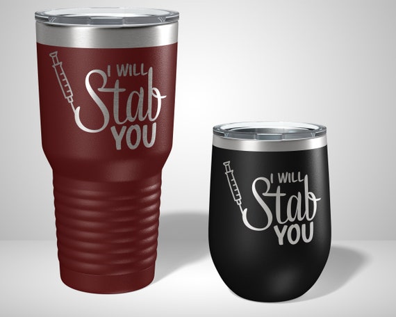 I Will Stab You Tumbler Personalized Gifts for Nurses - Etsy Singapore