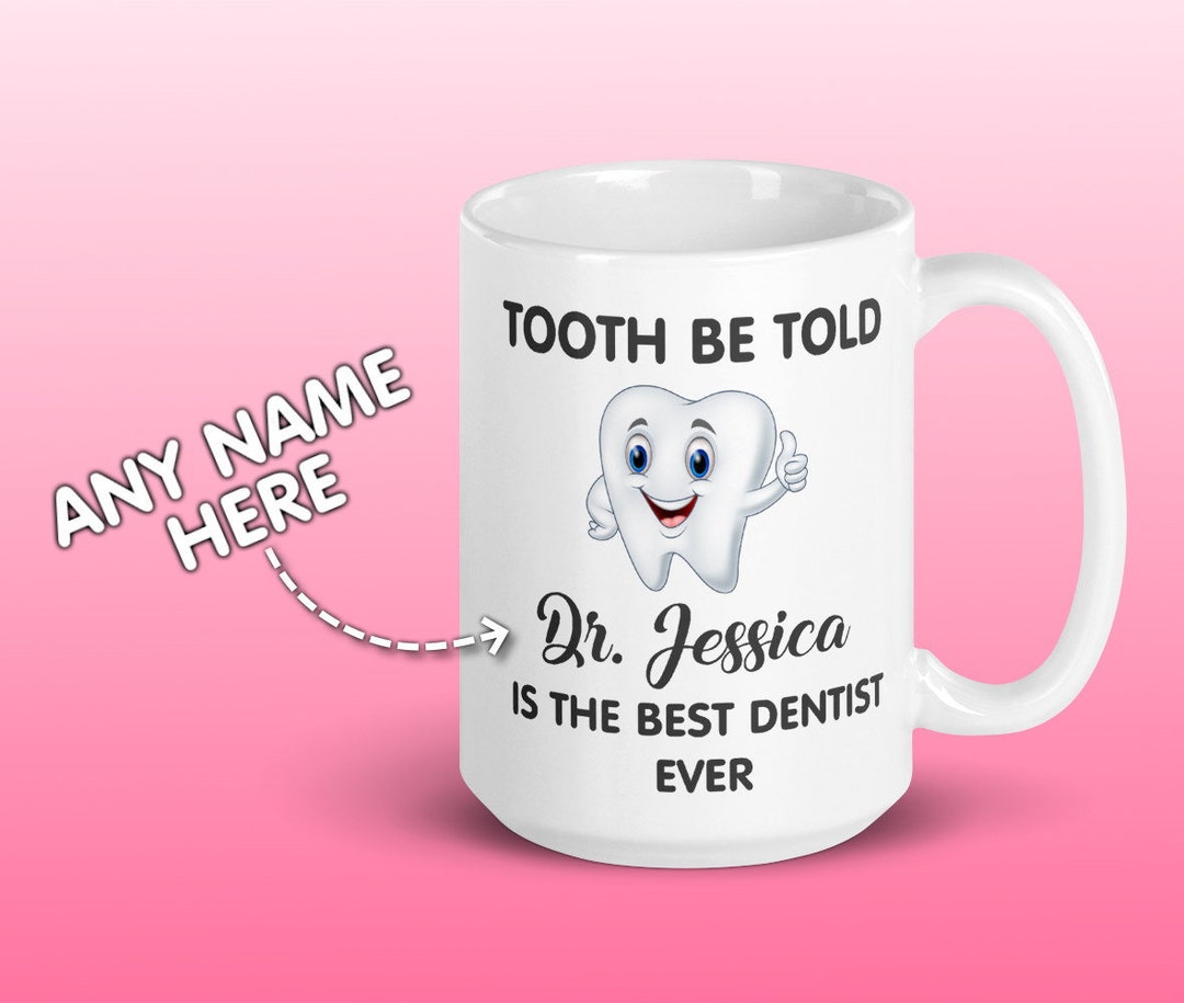 Tooth Be Told Funny Dentist Mug, Custom Name Dental Gift, Personalized ...
